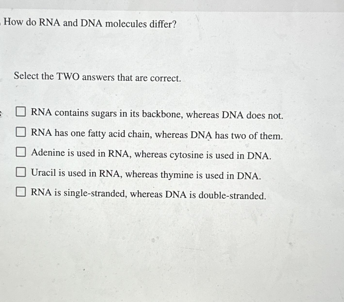 Solved How do RNA and DNA molecules differ?Select the TWO | Chegg.com