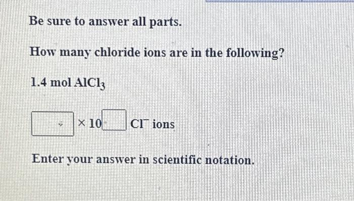 Solved Be sure to answer all parts. How many chloride ions | Chegg.com