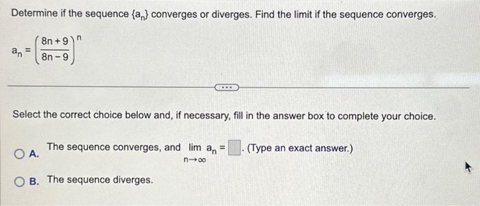 Solved Determine if the sequence {an} converges or diverges. | Chegg.com