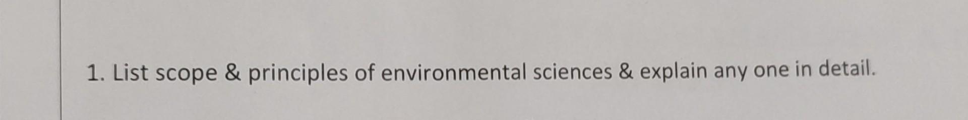 Solved question. list scope & principles of environmental | Chegg.com