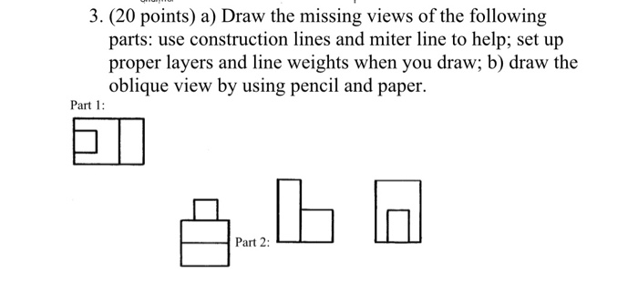 Solved 3. (20 points) a) Draw the missing views of the | Chegg.com