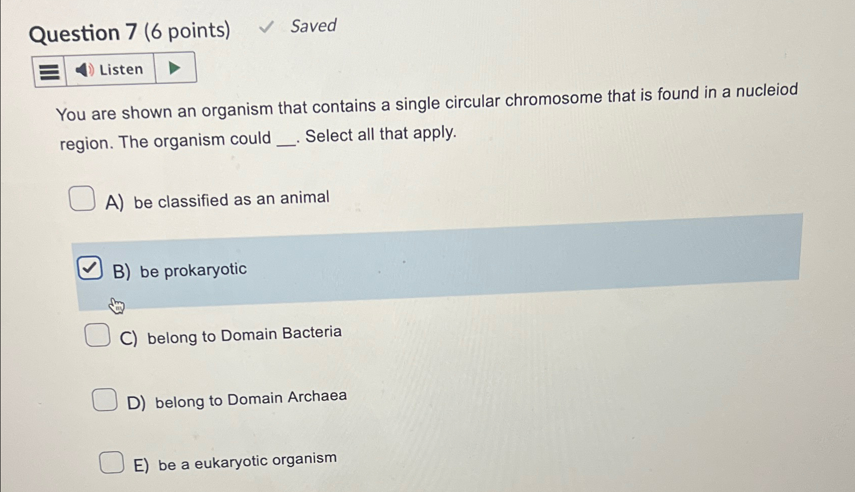 Solved Question 7 (6 ﻿points)SavedYou are shown an organism | Chegg.com