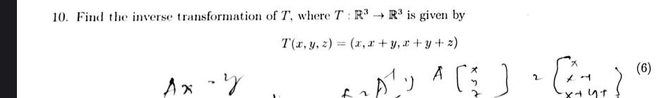 Solved 10. Find the inverse transformation of T, where | Chegg.com