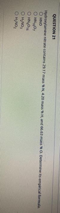 Solved QUESTION 21 Hydroxylamine nitrate contains 29.17 mass | Chegg.com