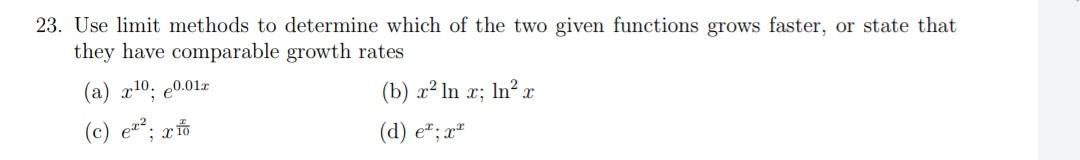 Solved 23. Use limit methods to determine which of the two | Chegg.com