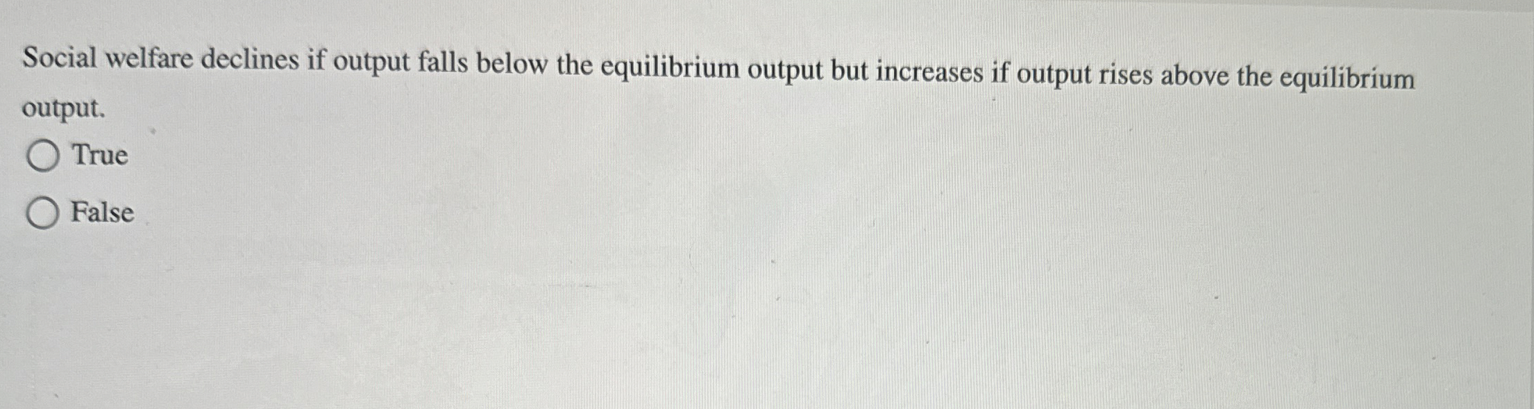 Solved Social welfare declines if output falls below the | Chegg.com