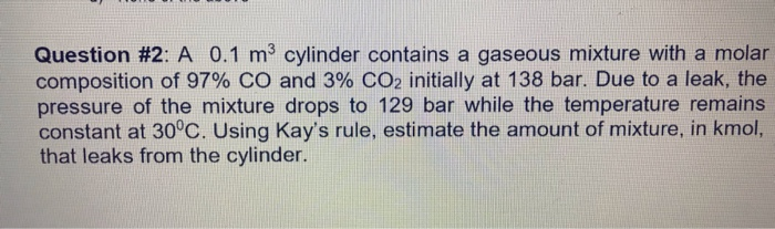 Solved A 0.1 m3 cylinder contains a gaseous mixture with a | Chegg.com