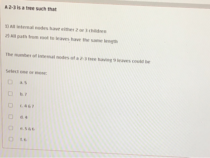 Solved A 2-3 is a tree such that 1) All internal nodes have | Chegg.com