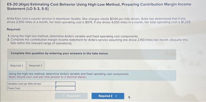 Solved E5-20 (Algo) Estimating Cost Behavior Using High-Low | Chegg.com