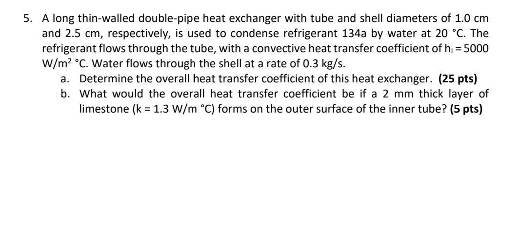 Solved 5. A long thin-walled double-pipe heat exchanger with | Chegg.com