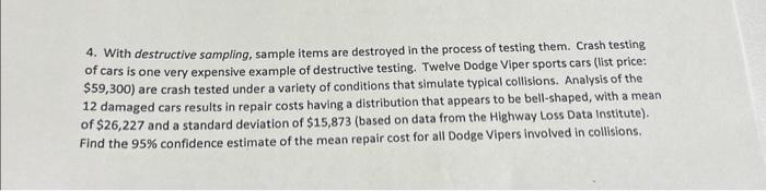 Solved 4. With destructive sampling, sample items are | Chegg.com