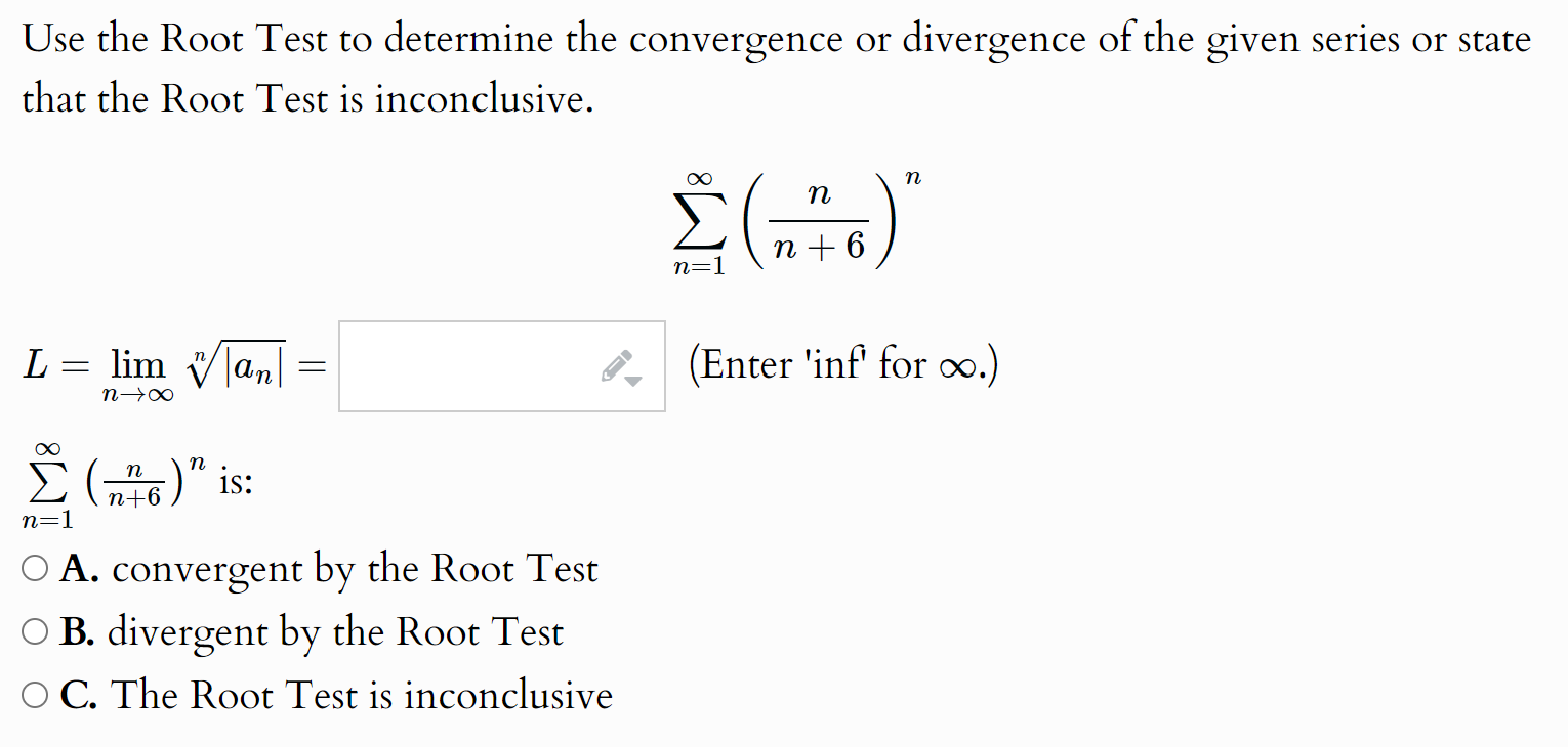 Solved Use the Root Test to determine the convergence or | Chegg.com