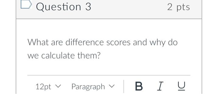 Solved What are difference scores and why do we calculate | Chegg.com
