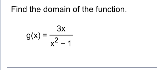 Solved Find the domain of the function.g(x)=3xx2-1 | Chegg.com