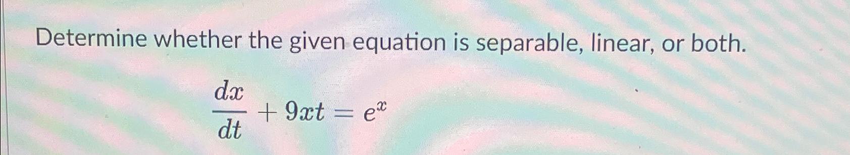 Solved Determine Whether The Given Equation Is Separable