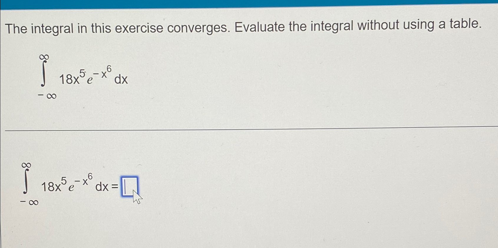 Solved The integral in this exercise converges. Evaluate the | Chegg.com