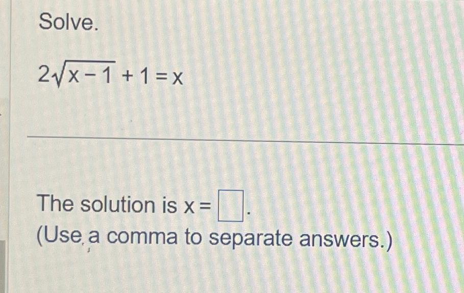 Solved Solve.2x-12+1=xThe solution is x= (Use a comma to | Chegg.com