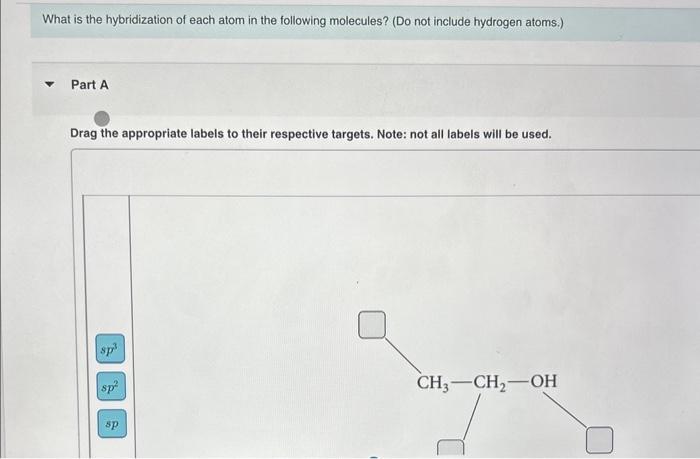 [solved] What Is The Hybridization Of Each Atom In The Fol