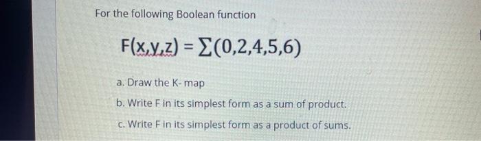 Solved For the following Boolean function | Chegg.com