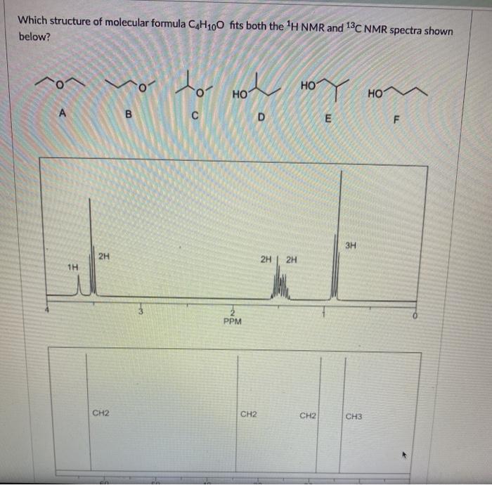 Solved Which structure of molecular formula C4H100 fits both | Chegg.com