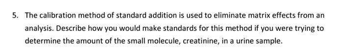 Solved 5. The calibration method of standard addition is | Chegg.com
