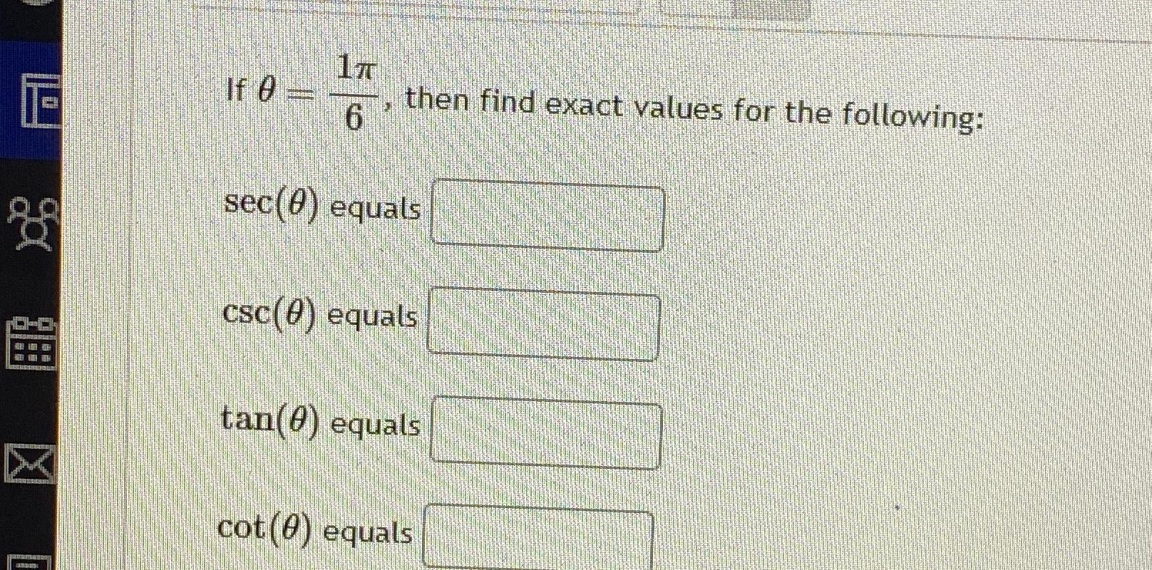 Solved If θ=1π6, ﻿then find exact values for the following: | Chegg.com