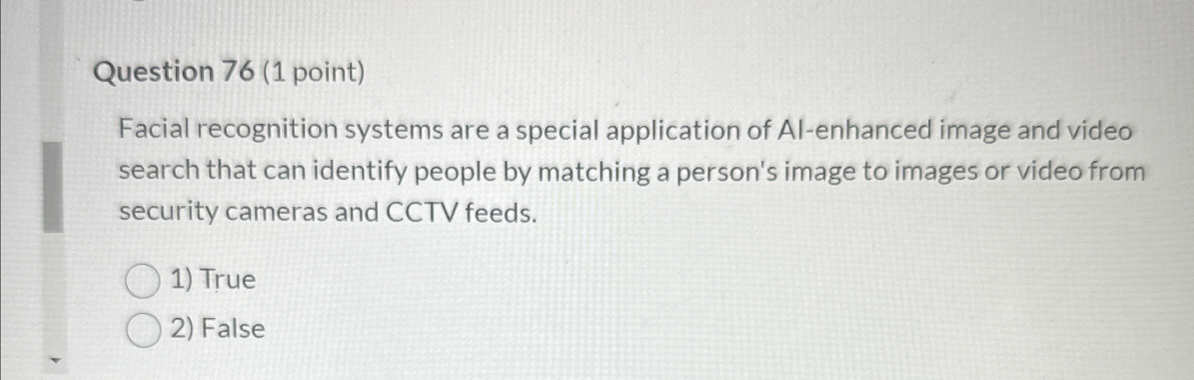 Solved Question 76 (1 ﻿point)Facial recognition systems are | Chegg.com