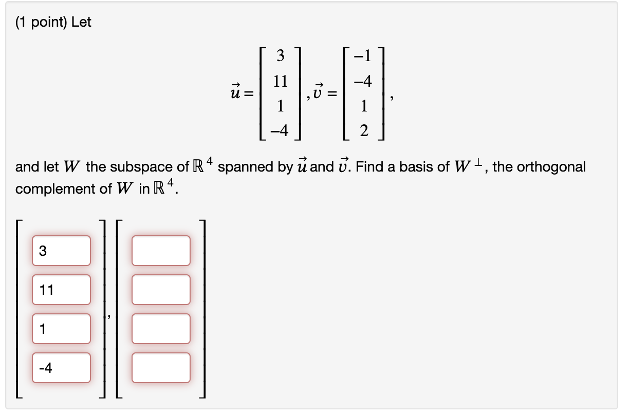 Solved (1 ﻿point) ﻿Letvec(u)=[3111-4],vec(v)=[-1-412]and let | Chegg.com