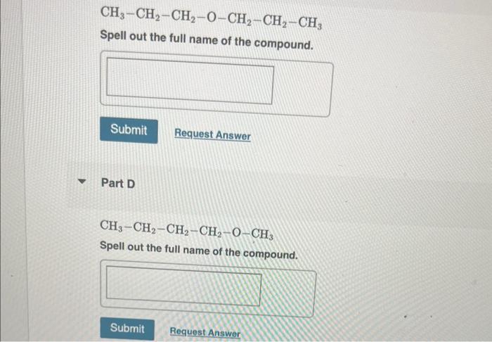 Solved CH3−CH2−CH2−O−CH2−CH2−CH3 Spell out the full name of | Chegg.com