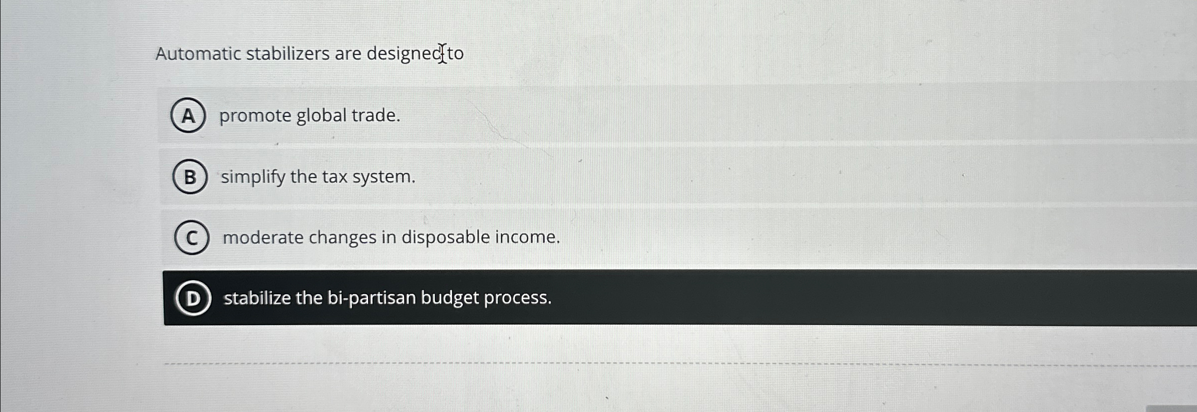 Solved Automatic stabilizers are designedy topromote global | Chegg.com