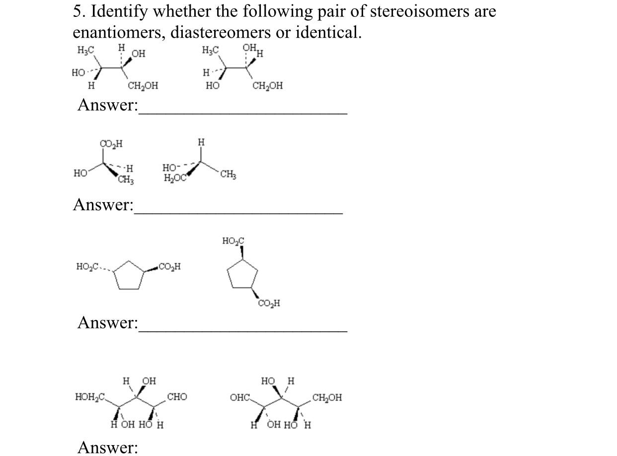 Solved Identify whether the following pair of stereoisomers | Chegg.com