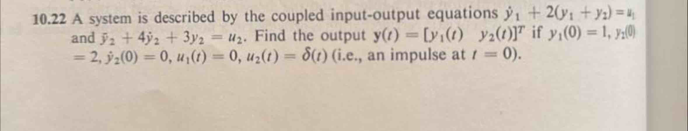 Solved 10.22 ﻿A system is ﻿described by ﻿the coupled | Chegg.com