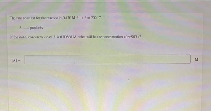 Solved The rate consant for the reaction is 0.470M−1⋅5−1 at | Chegg.com