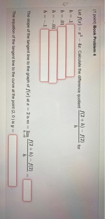 Solved (1 point) Book Problem 4 Let f(x) = x - 4.x. | Chegg.com