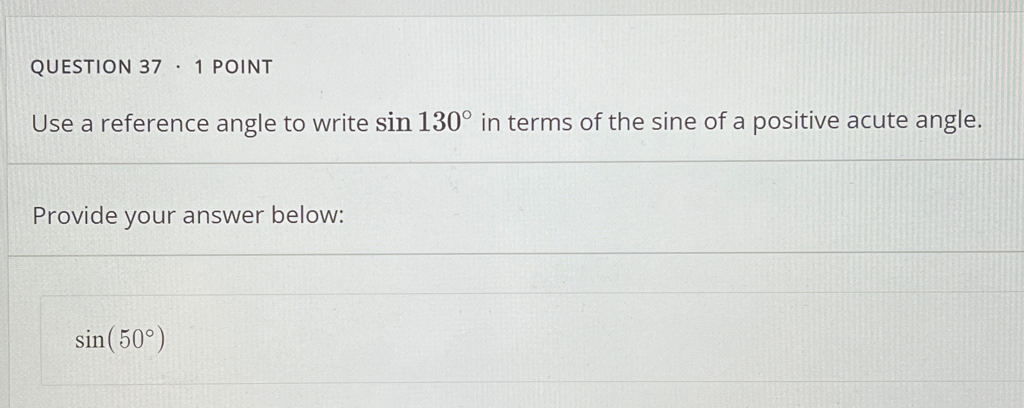 Solved QUESTION 37*1 ﻿POINTUse a reference angle to write | Chegg.com