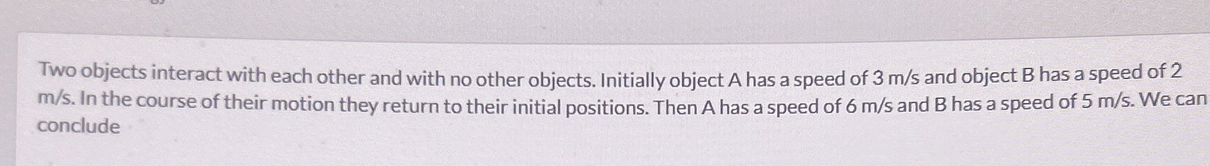 Solved Two objects interact with each other and with no | Chegg.com