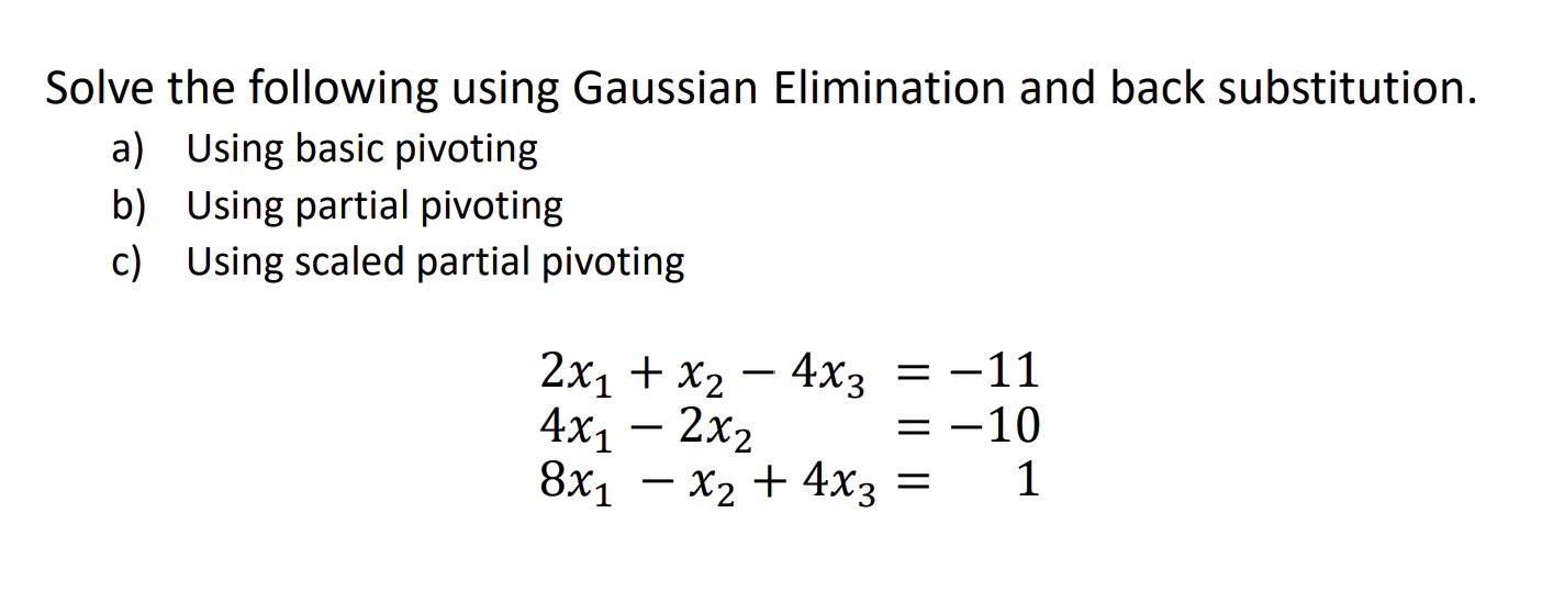 Solved Solve the following using Gaussian Elimination and | Chegg.com