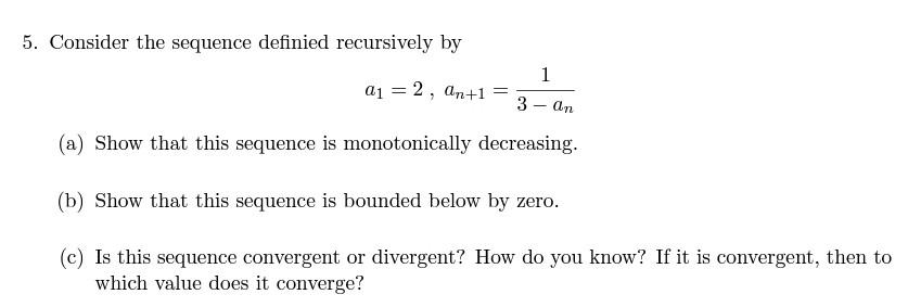 Solved 5. Consider the sequence definied recursively by | Chegg.com