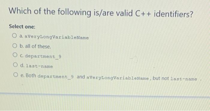Solved Which of the following is/are valid C++ identifiers? | Chegg.com