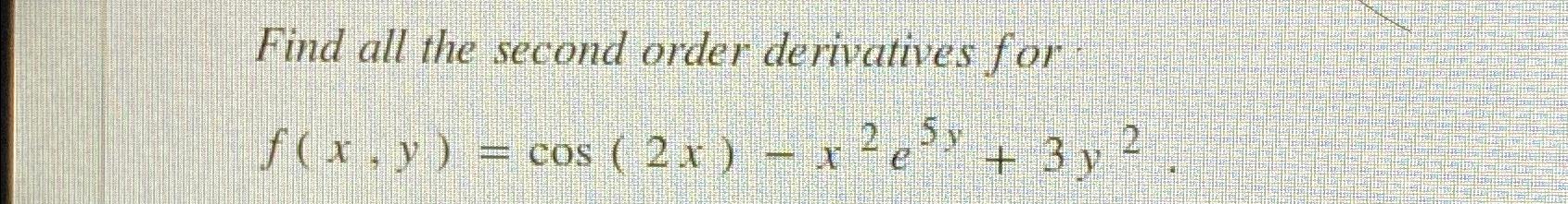 Solved Find all the second order derivatives | Chegg.com