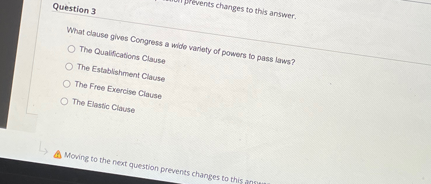 Solved Question 3What clause gives Congress a wide variety | Chegg.com