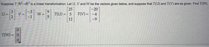 Solved Suppose T:R2→R3 is a linear transformation. Let U,V | Chegg.com