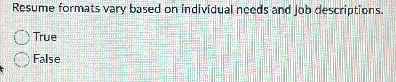 Solved Resume formats vary based on individual needs and job | Chegg.com
