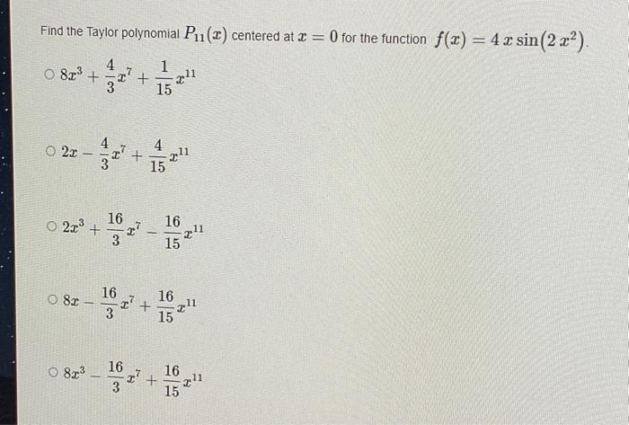 Solved Find the Taylor polynomial P11(x) centered at x=0 for | Chegg.com