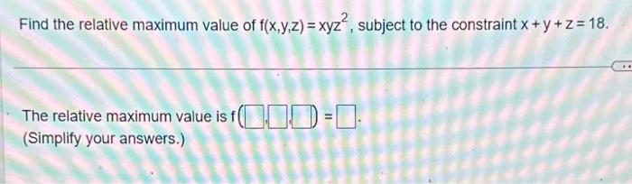 Solved Find The Relative Maximum Value Of F X Y Z Xyz2