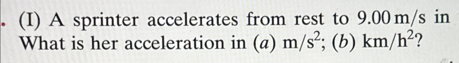 (I) ﻿A sprinter accelerates from rest to 9.00ms ﻿in | Chegg.com