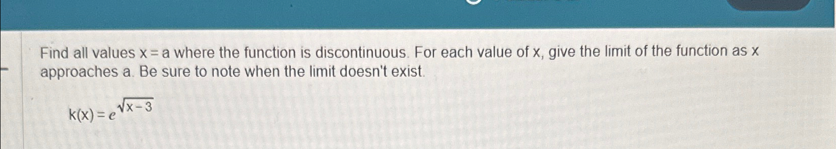 Solved Find all values x=a where the function is | Chegg.com