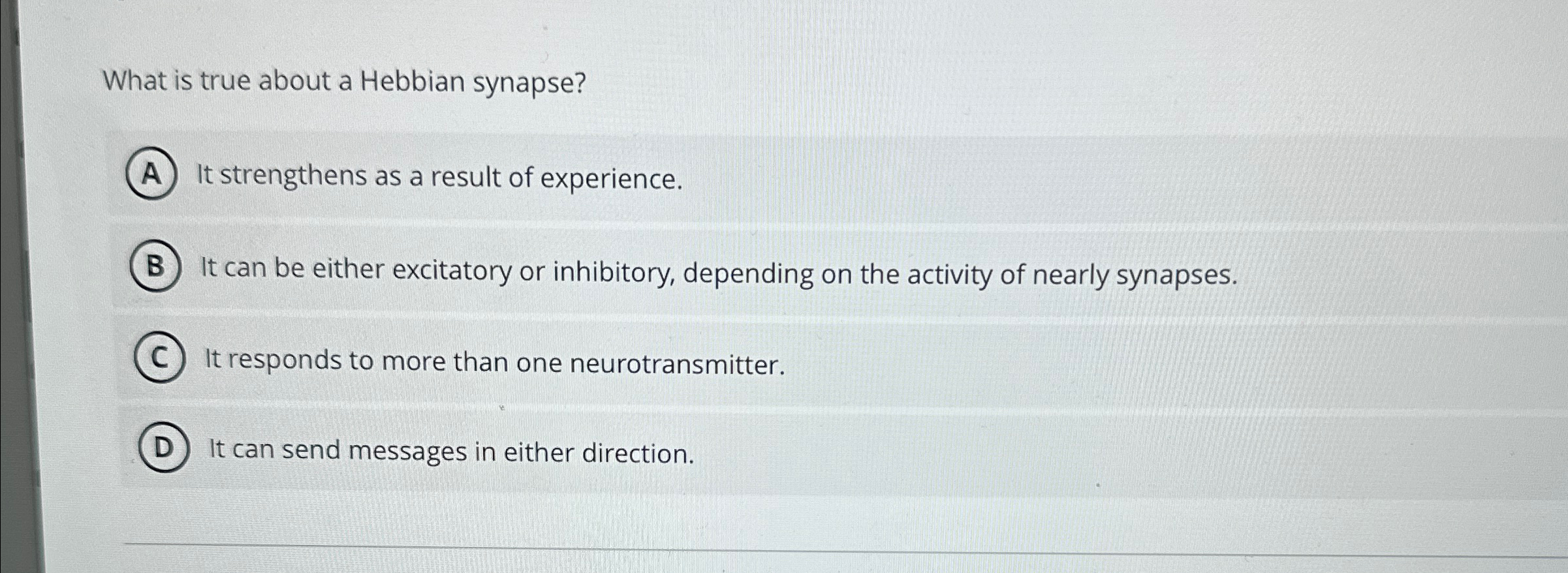 Solved What is true about a Hebbian synapse?It strengthens | Chegg.com