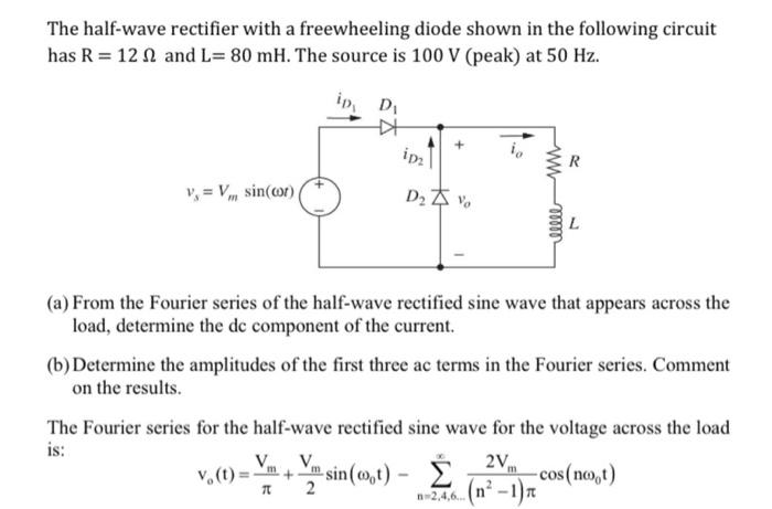 Solved The half-wave rectifier with a freewheeling diode | Chegg.com
