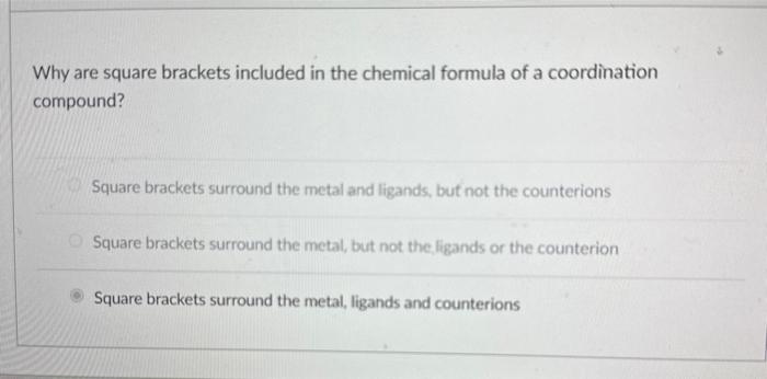 Solved Why are square brackets included in the chemical | Chegg.com